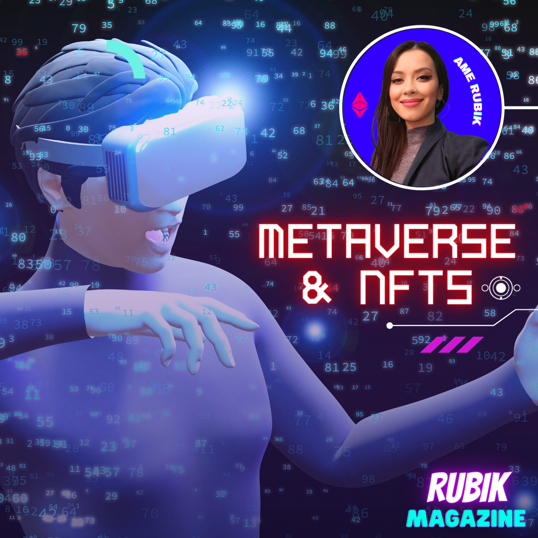 Metaverse & NFTS | RUBIK | TECH MAGAZINE